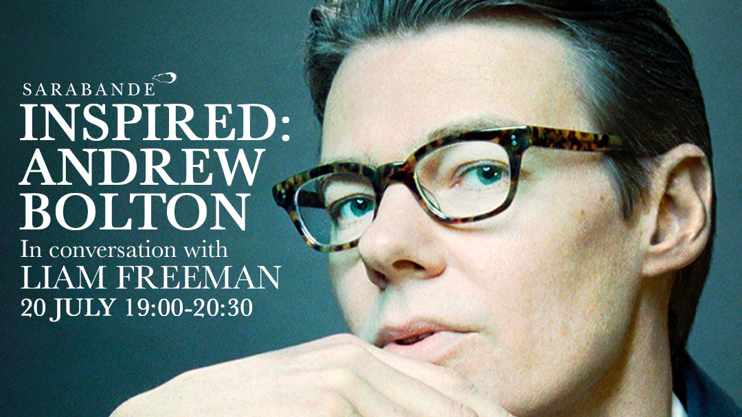 20 July, Andrew Bolton OBE - Inspired Talk – Sarabande Foundation