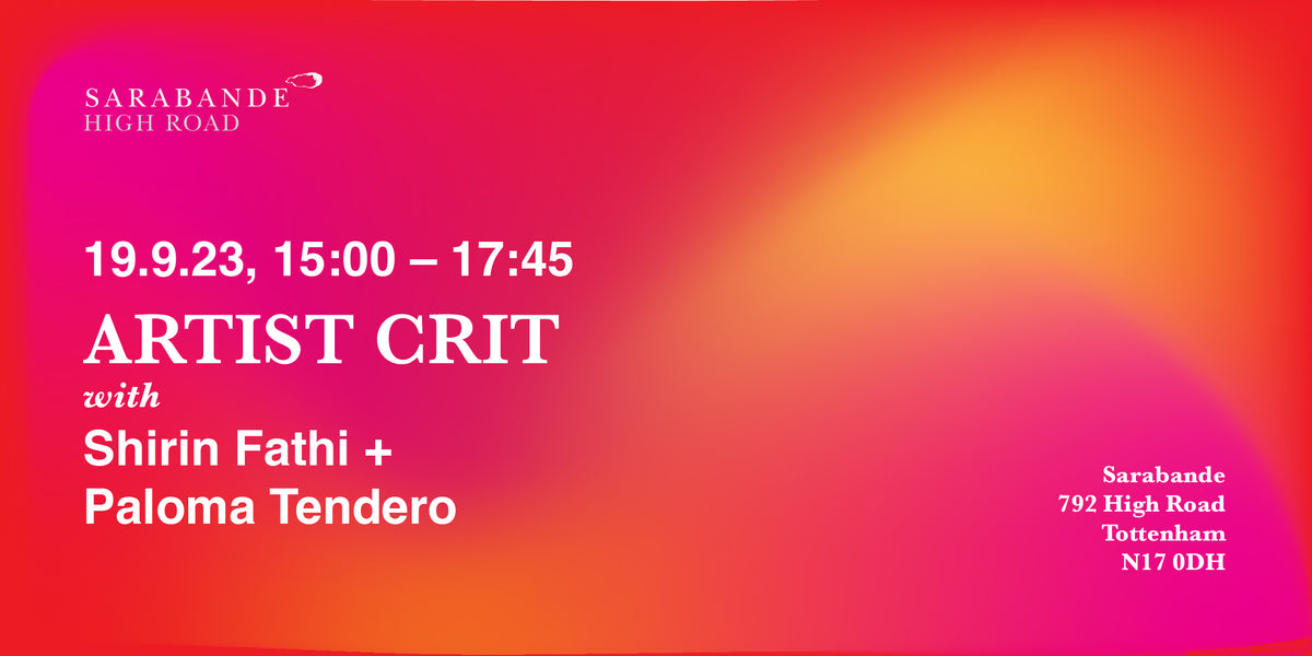 19 September, ARTIST CRIT with Paloma Tendero – Sarabande Foundation